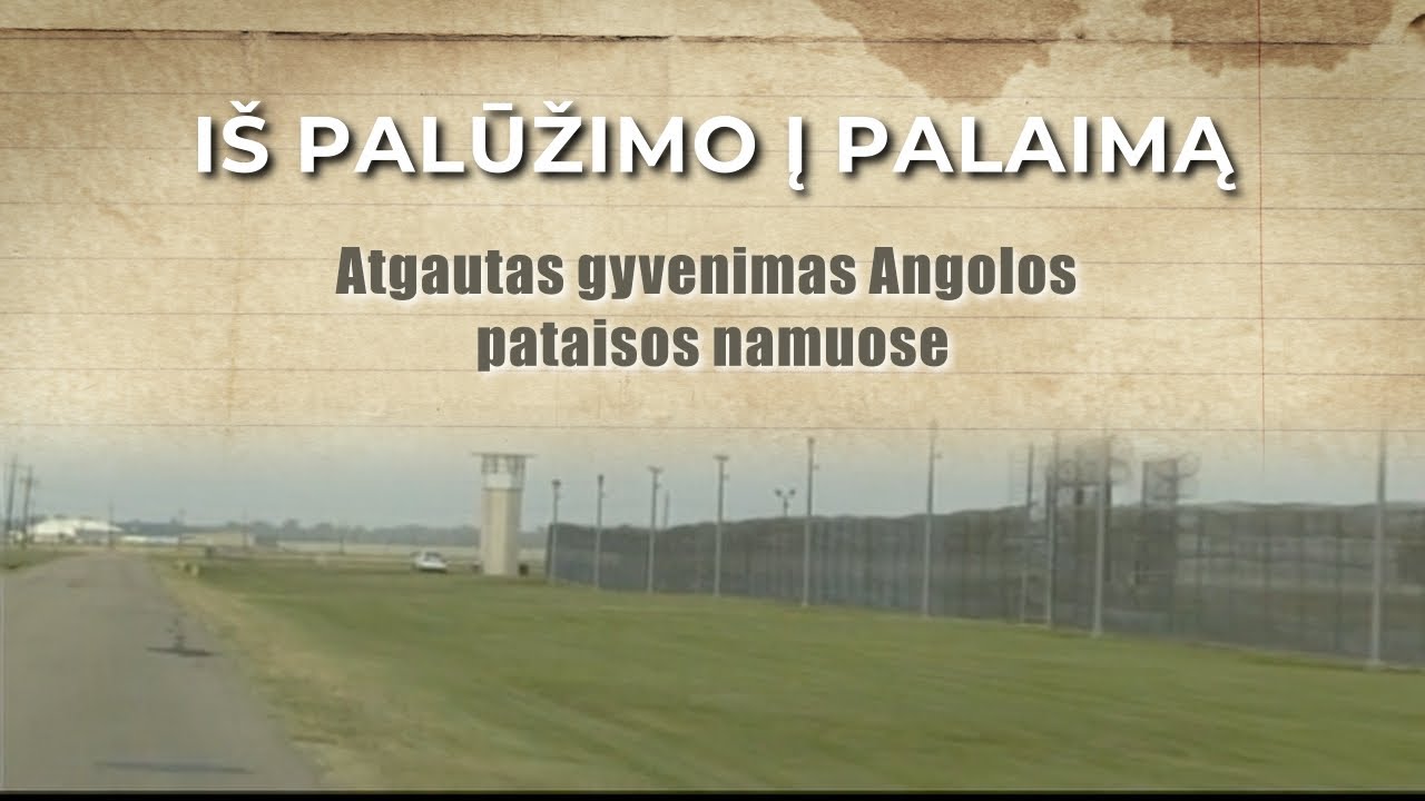 Iš palūžimo į palaimą. Filmas apie gyvenimą kalėjime - Krikščioniški filmai