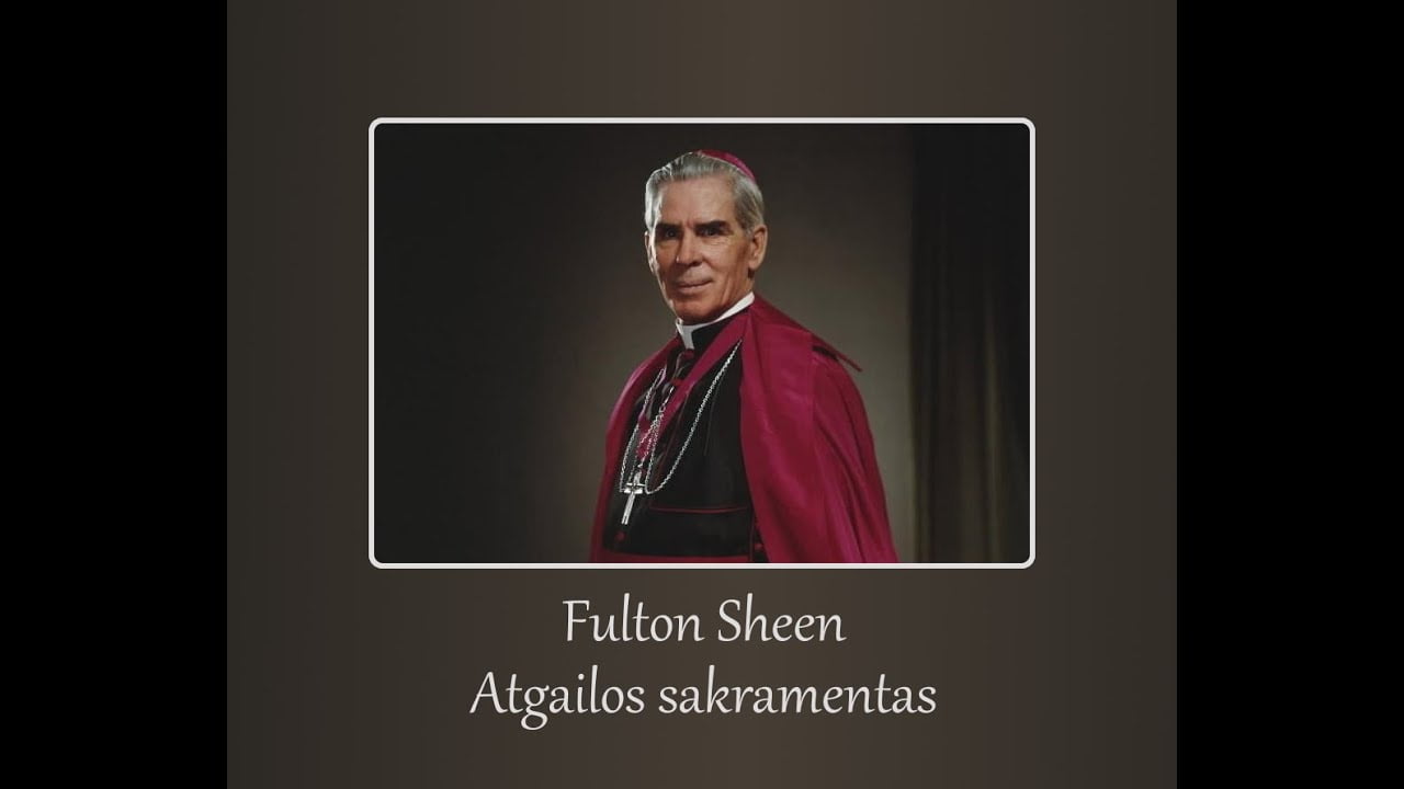 Fulton Sheen. Atgailos sakramentas - Krikščioniški filmai